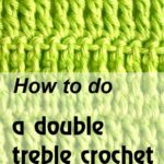 How to do a double treble crochet | Mycrochetpattern