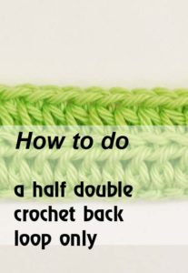 Half double crochet back loop only tutorial | Mycrochetpattern