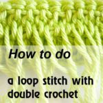 Loop stitch with double crochet tutorial | Mycrochetpattern
